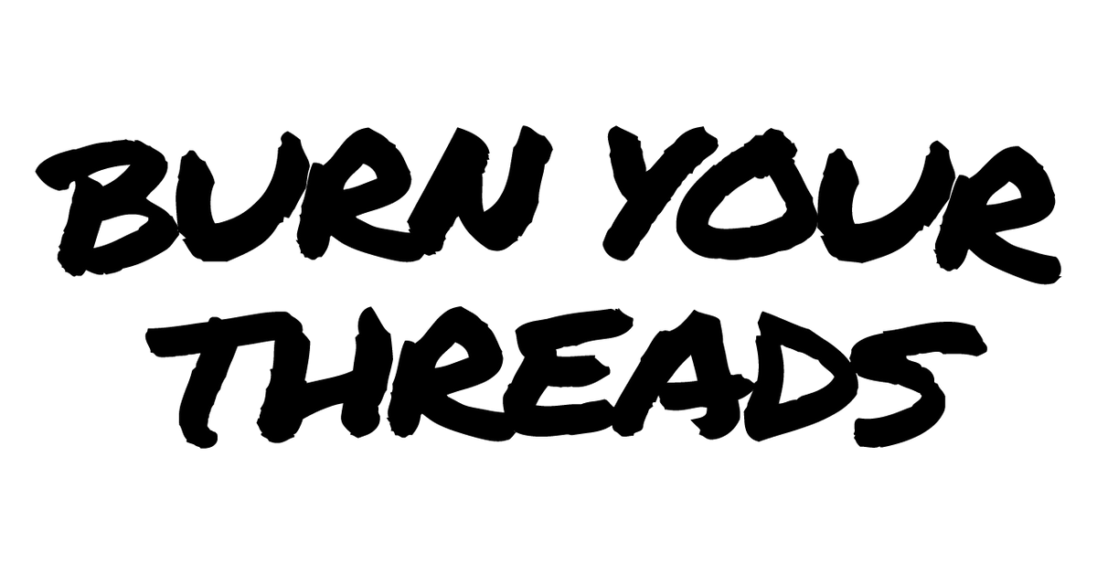 Contact Us – burnyourthreads